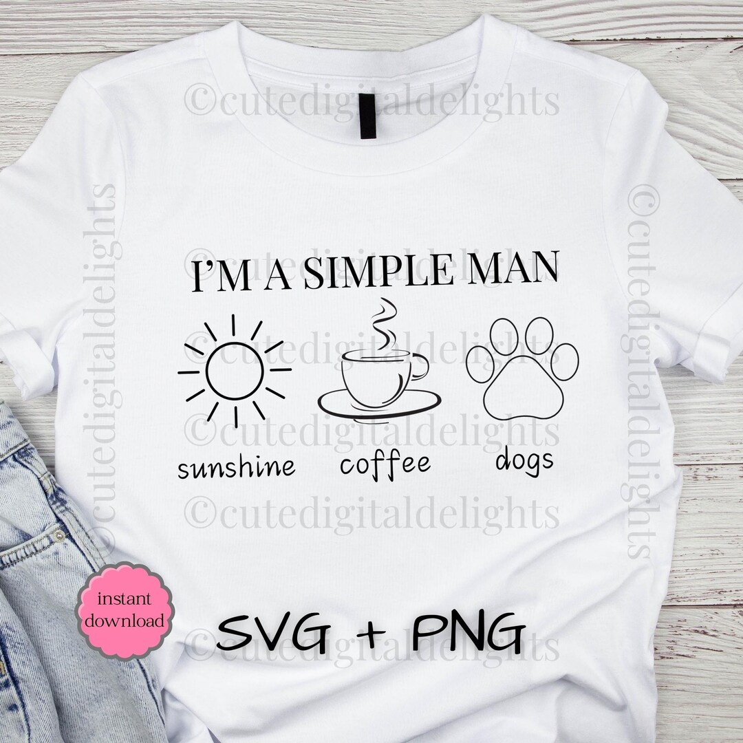 I'm A Simple Man SVG Digital Downloads Svg, Png 300 DPI - Etsy