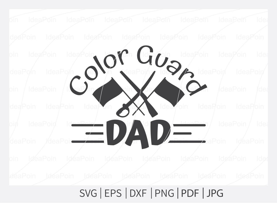 Color Guard Dad SVG, Marching Band Family, Flag Twirler (digital Files ...
