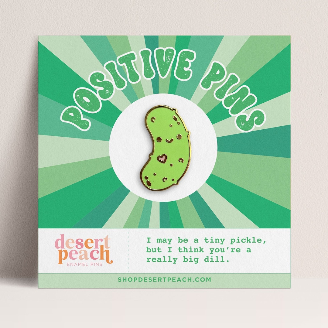 Positive Pickle Enamel Pin, Encouraging Birthday Card, Positive ...
