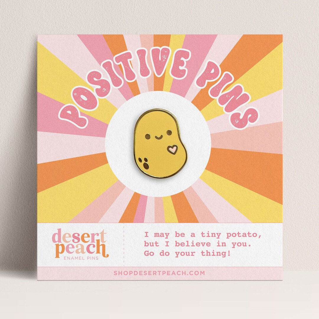Positive Potato Enamel Pin, Encouraging Birthday Gift, Positive ...