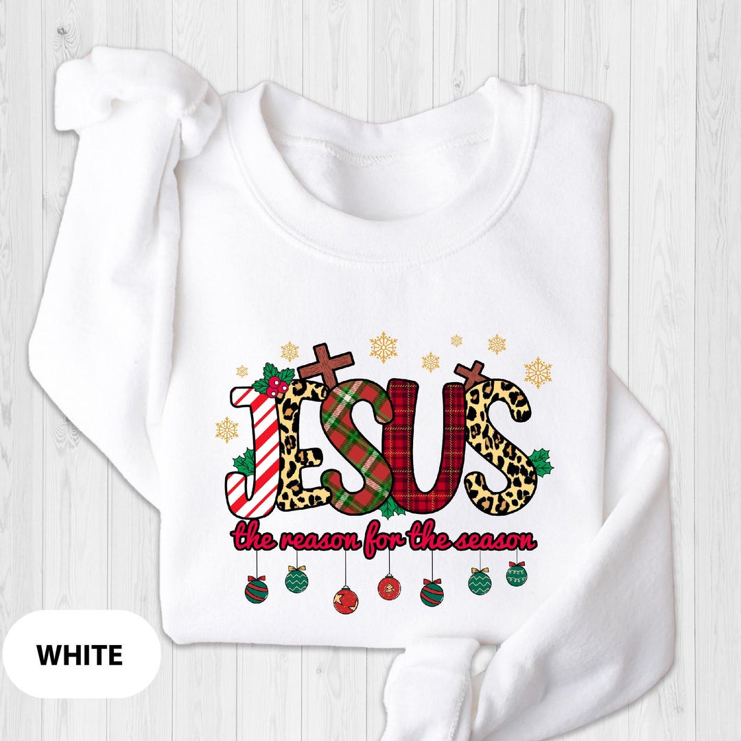 Jesus is the Reason for the Season Sweatshirt, Christmas Christian Gift ...