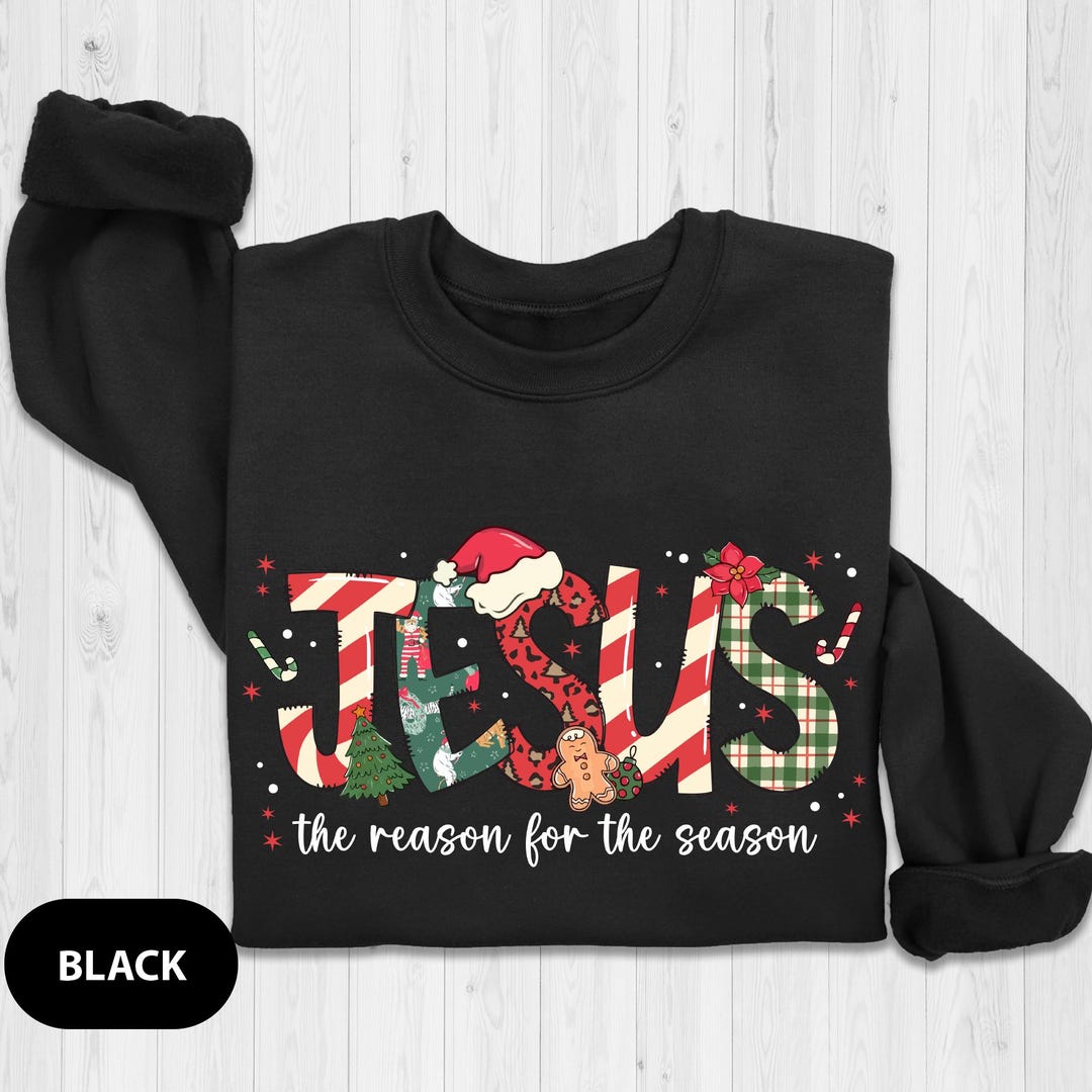 Jesus is the Reason for the Season Sweatshirt, Christmas Christian Gift ...