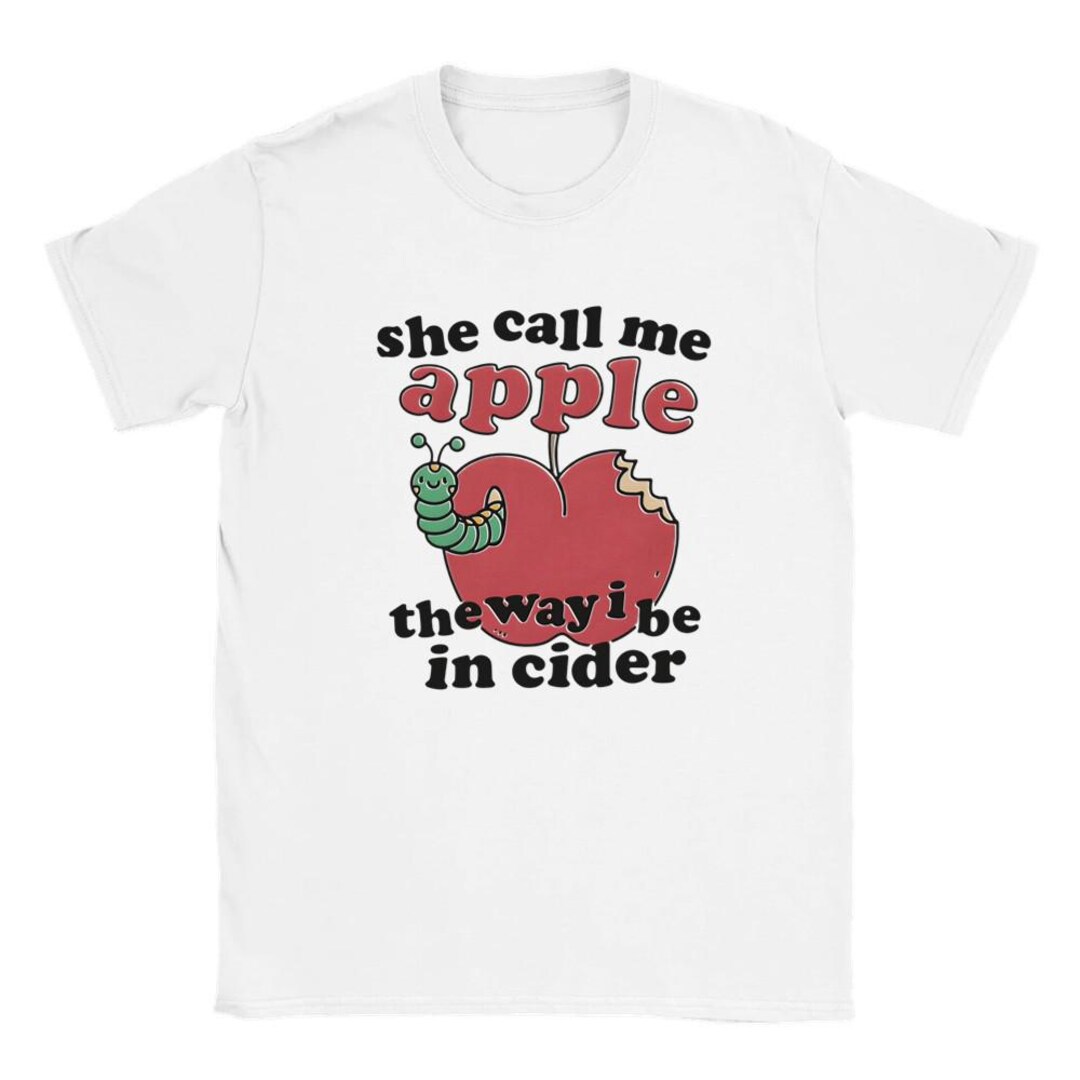 Funny T-shirt | "she Call Me Apple" | Absurd Meme Fans | College Style ...