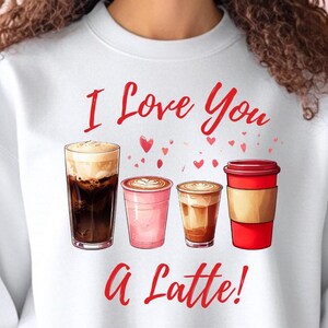 I Love You a Latte PNG, Cute Valentine's Day Coffee Design, Romantic ...