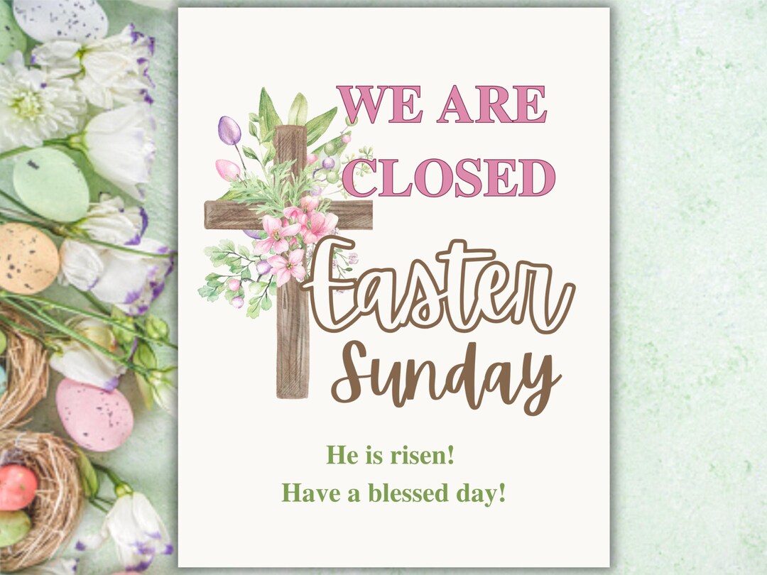 Closed Easter Sunday Hours Religious Sign Holiday Hours Notice ...