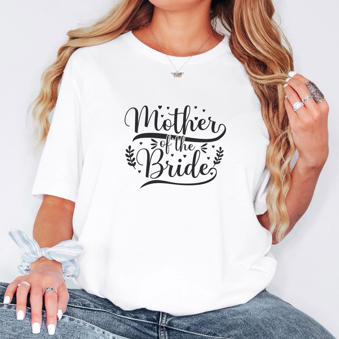 Mother of the Bride T-shirt for Wedding Planning and Engagement Party ...