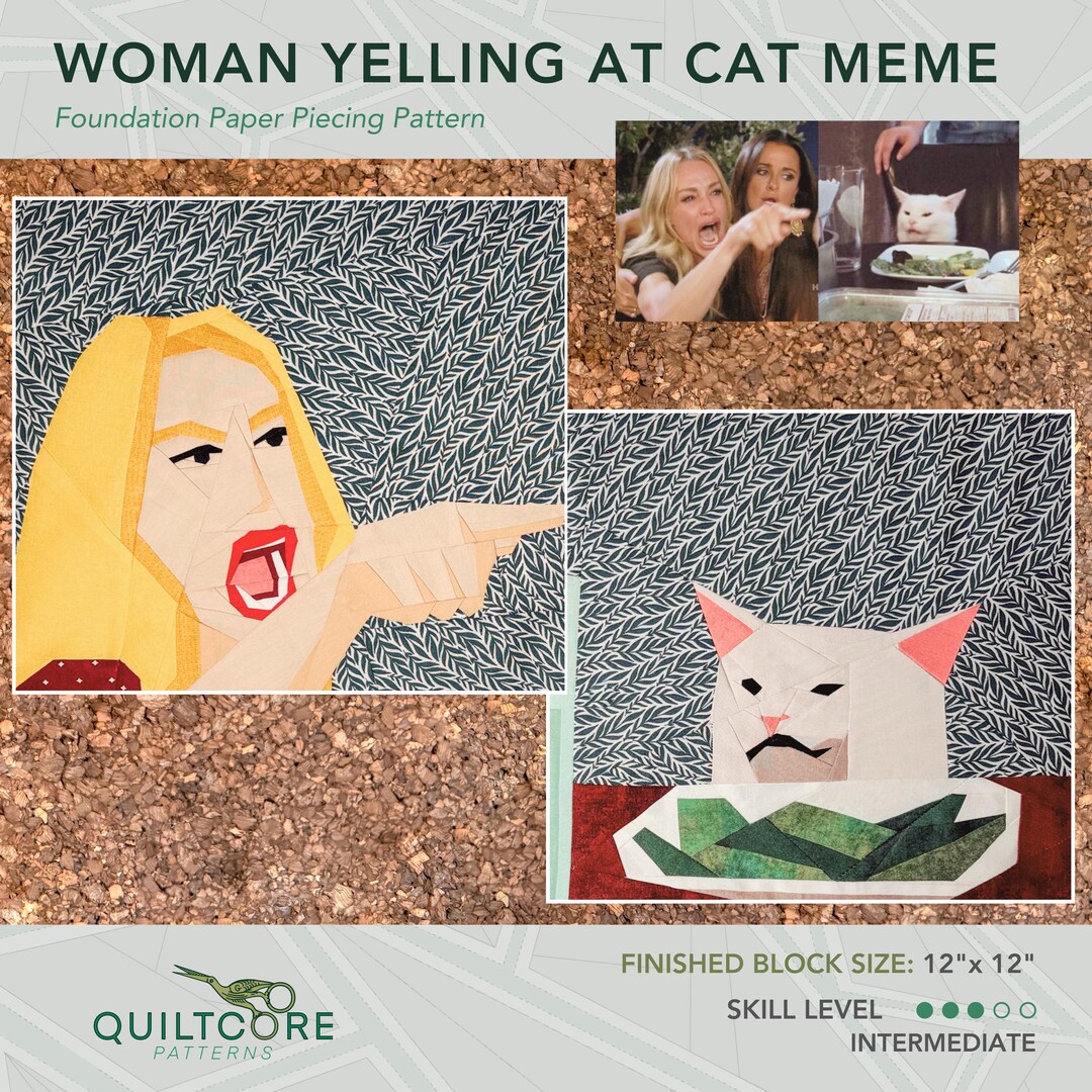 Woman Yelling at Cat Meme | FPP Quilt Pattern | Instant PDF Download ...