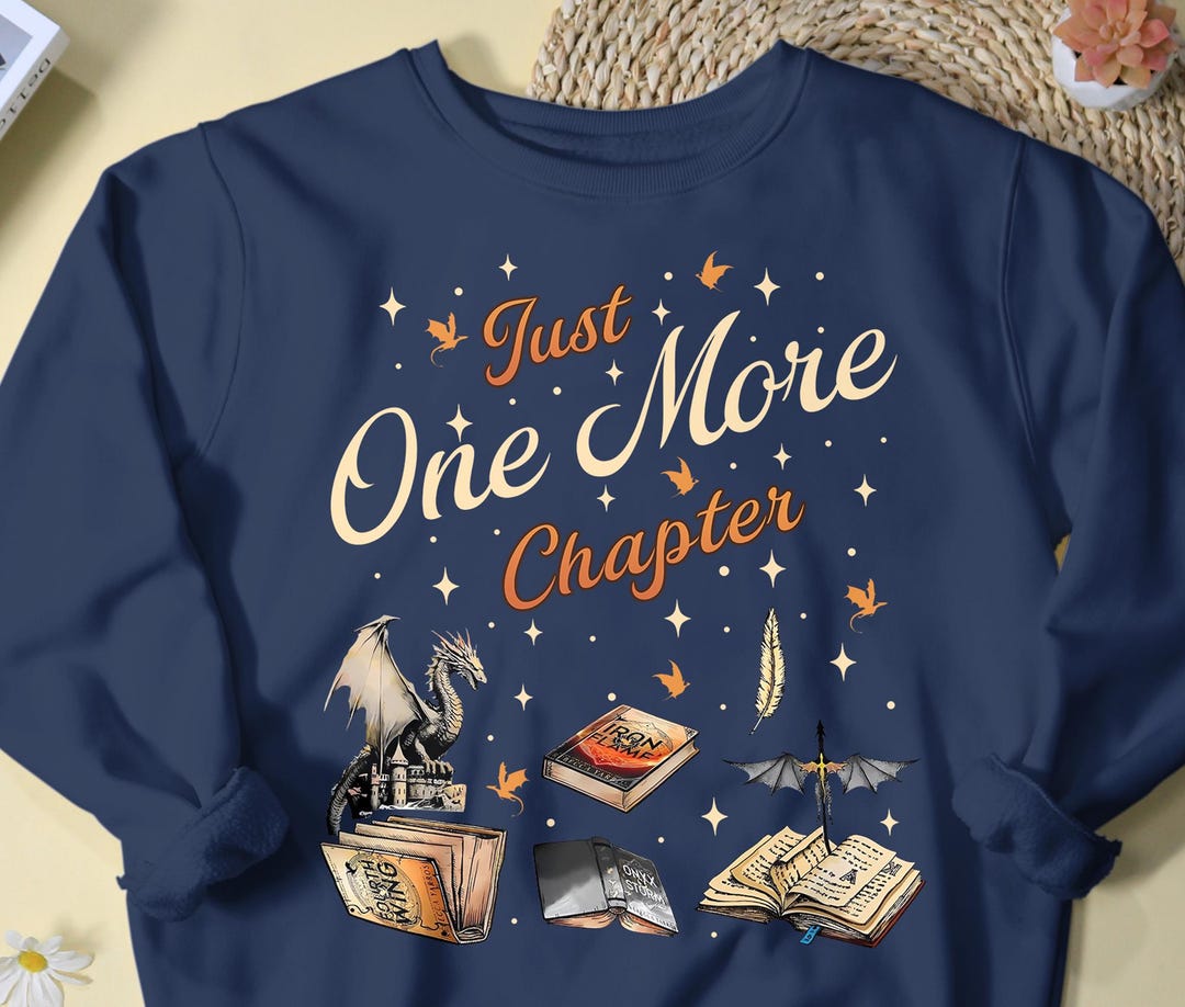Fourth Wing Shirt, Just One More Chapter Hoodie Sweatshirt, the ...
