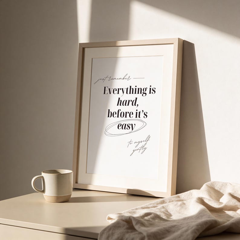 Everything is Hard Before It’s Easy Print | Minimalist Quote Wall Art ...