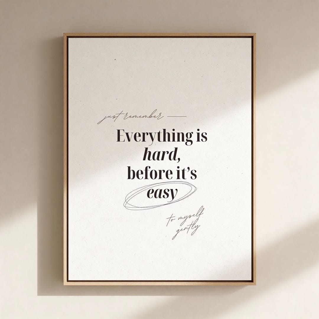 Everything is Hard Before It’s Easy Print | Minimalist Quote Wall Art ...