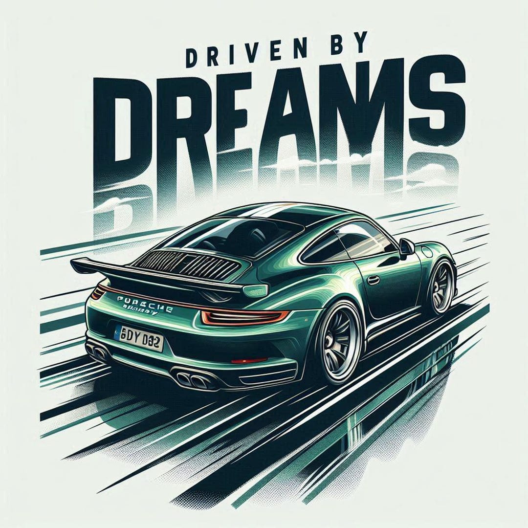 Driven by Dream Porsche 911 PNG Tshirt Design 300 DPI Digital Art ...