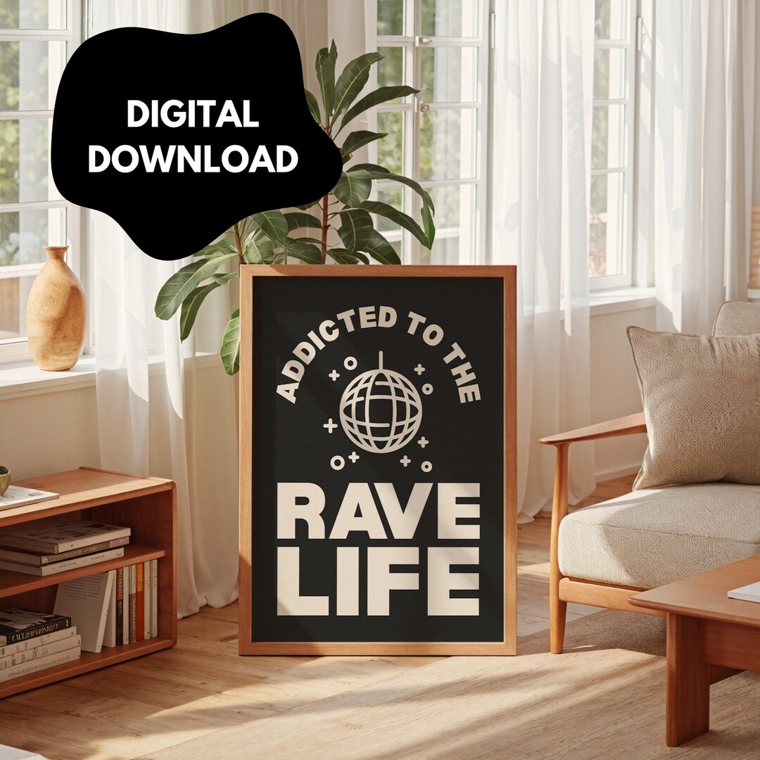 Addicted to the Rave Life Digital Download Print EDM Wall Art Print ...
