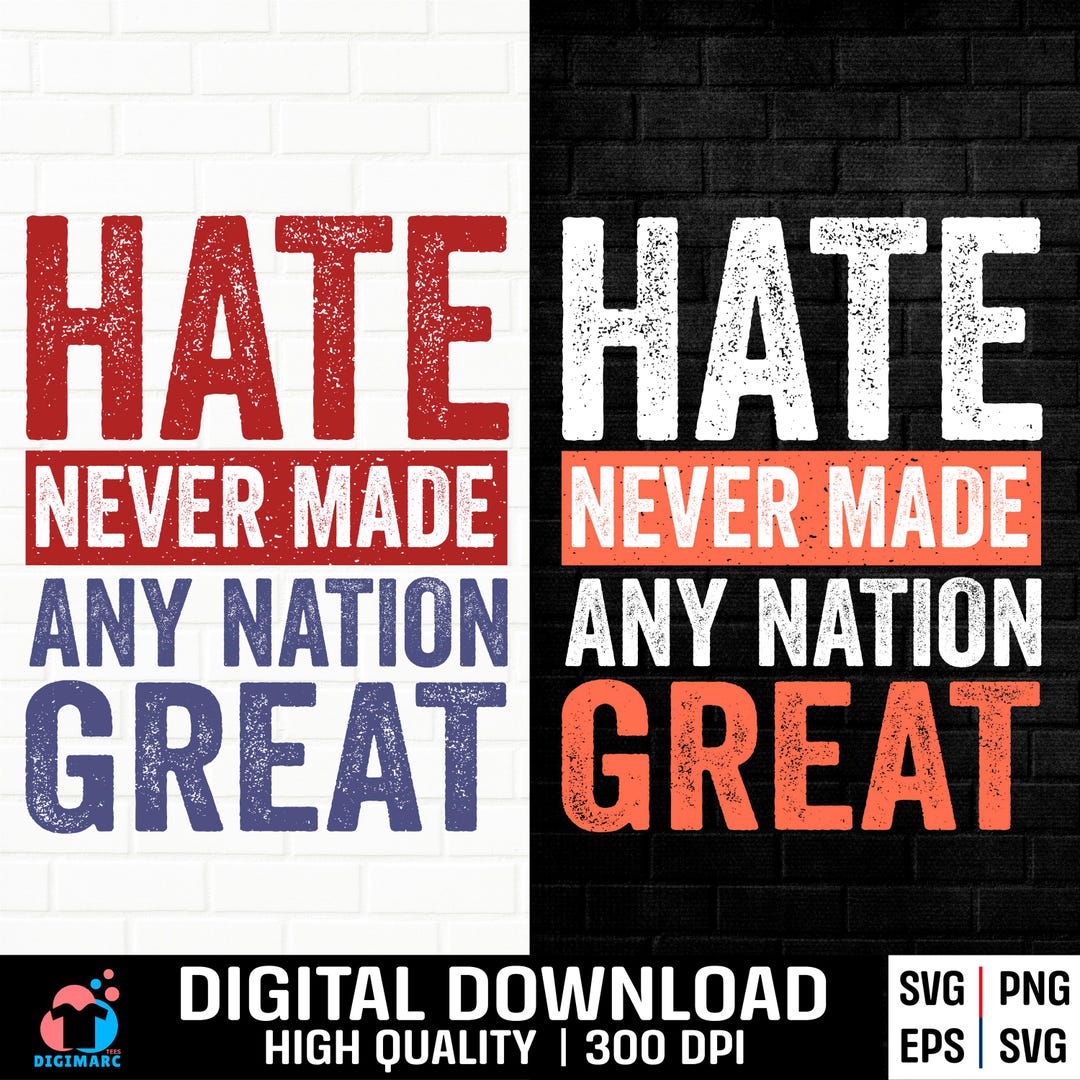 Hate Never Made Any Nation Great Svg, Png, Eps America Sweatshirt PNG ...
