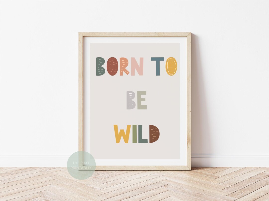 Born to Be Wild Printable Poster, Boho Scandi Theme Nursery or Playroom ...
