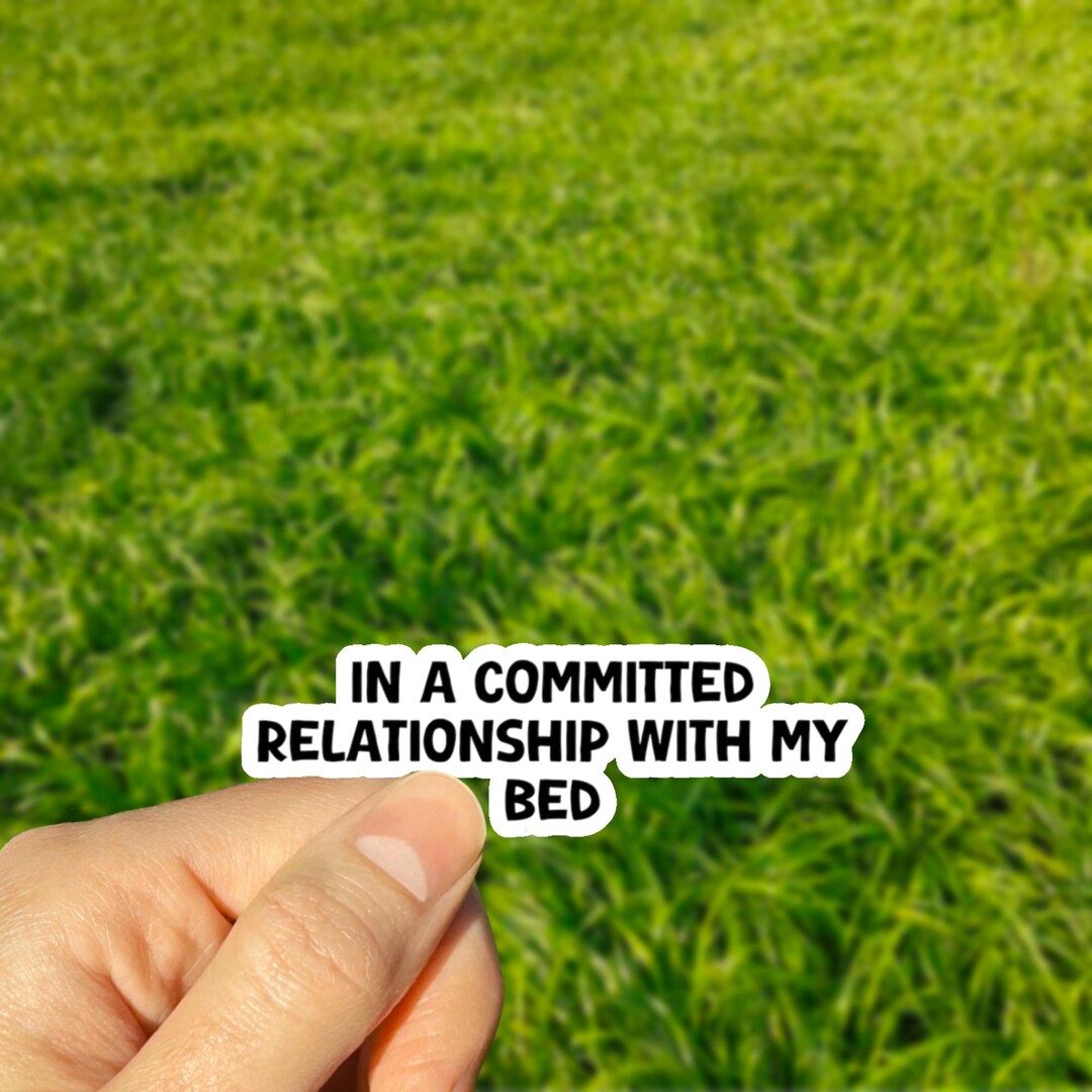 In A Committed Relationship With My Bed Sticker, Funny Bed Sticker ...