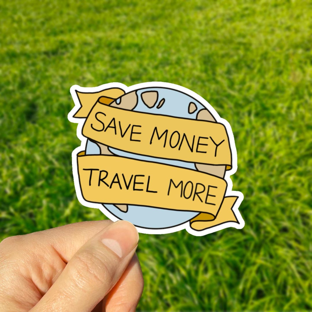 Save Money Travel More Sticker, Funny Travel Sticker, Sarcastic Sticker ...