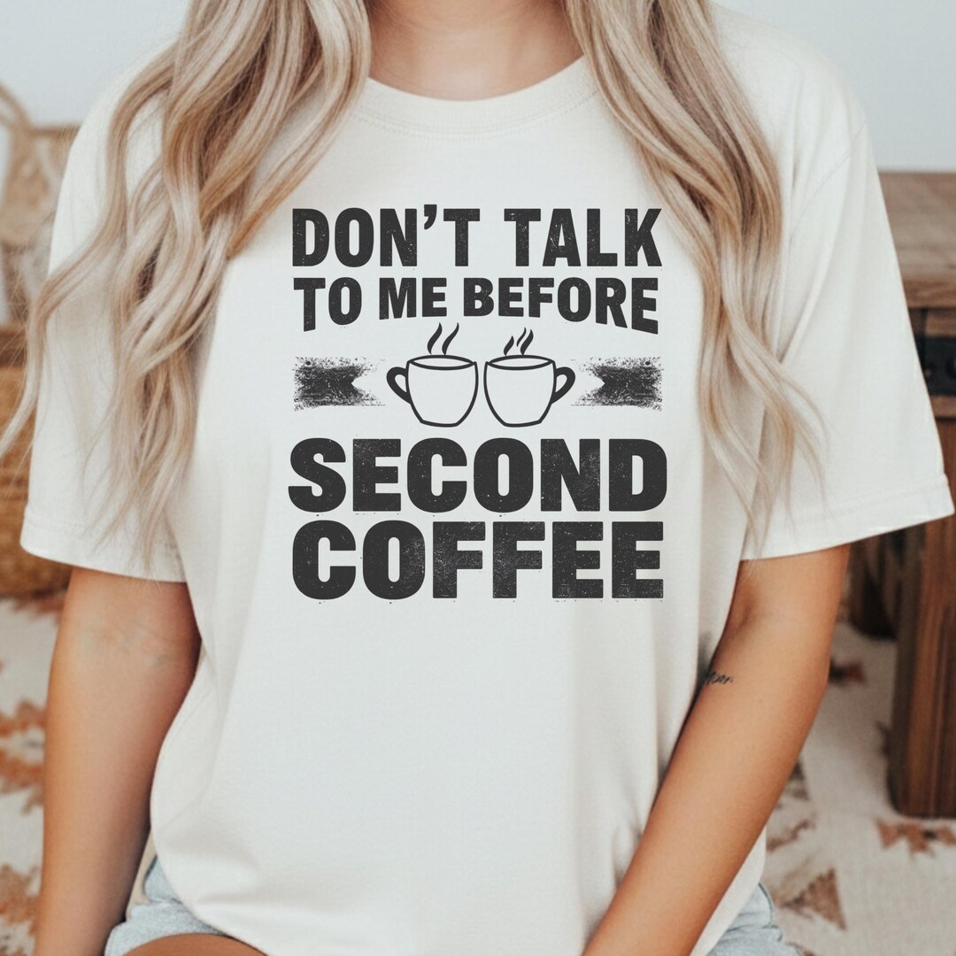 Don't Talk to Me Before My Second Coffee PNG, Funny Mom Quote ...
