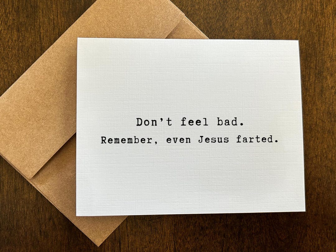 Funny Sympathy Card / Dont Feel Bad. Remember, Even Jesus Farted ...