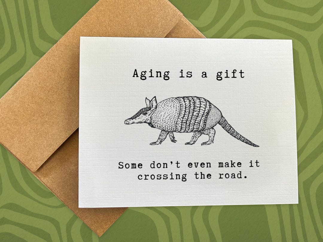 Funny Birthday Card / Aging is a Gift Some Don't Even Make It Crossing ...
