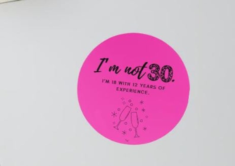 30th Birthday Denial Sticker Circle Sticker I'm Not 30 Sticker Funny ...