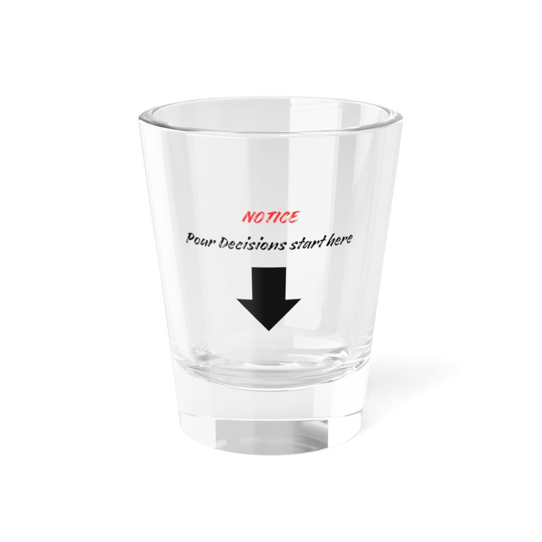 Funny Clear Shot Glass, Notice the Fun, Novelty Drinking Cup, Unique ...