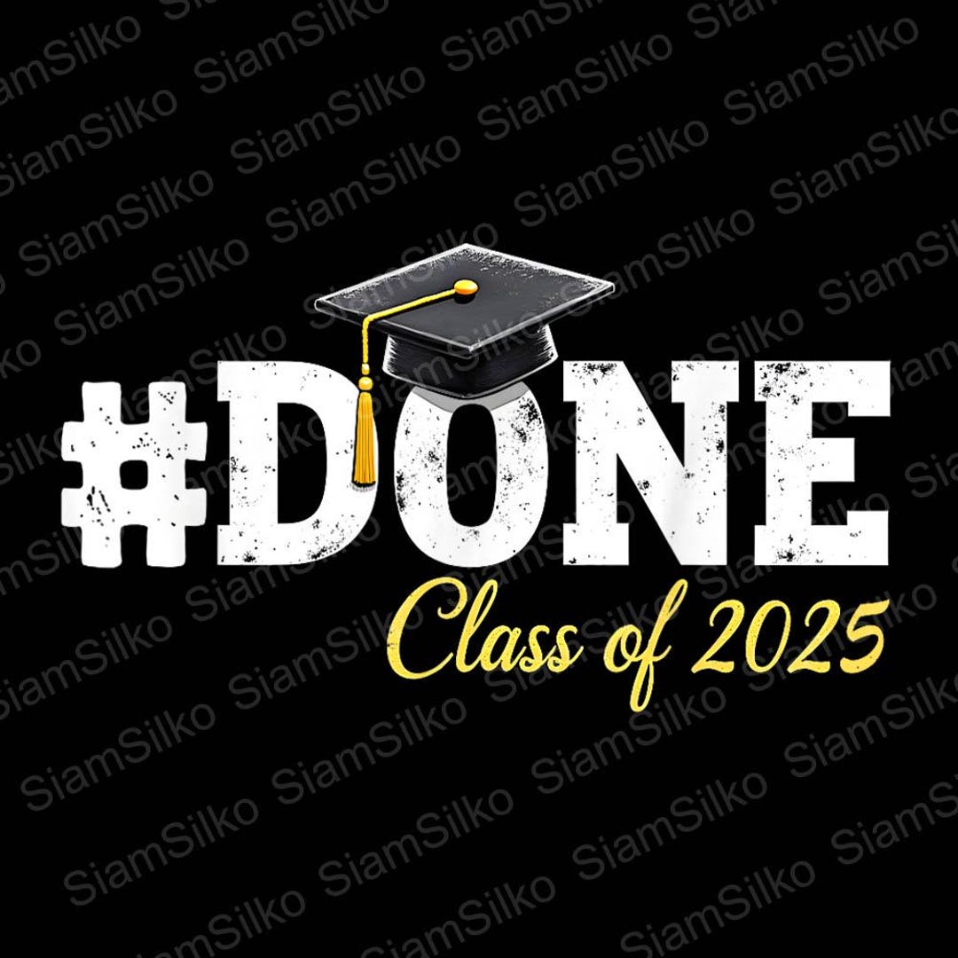 DONE Class of 2025 PNG, Graduation 2025 PNG, Senior Class 2025 Png, Graduate Cap Png, High ...