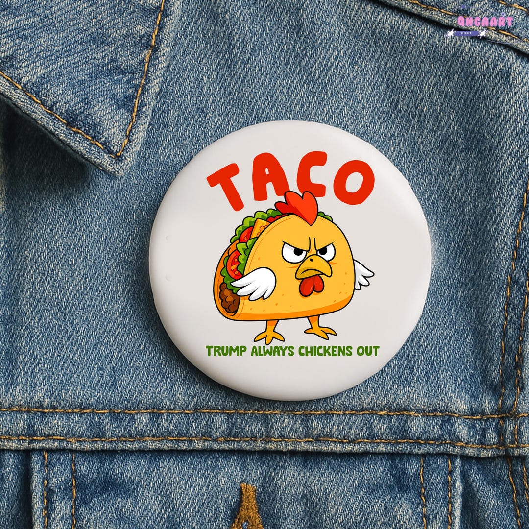 Taco Trump Always Chickens Out Pin Buttons in 3 Sizes, TACO Trump Pin ...