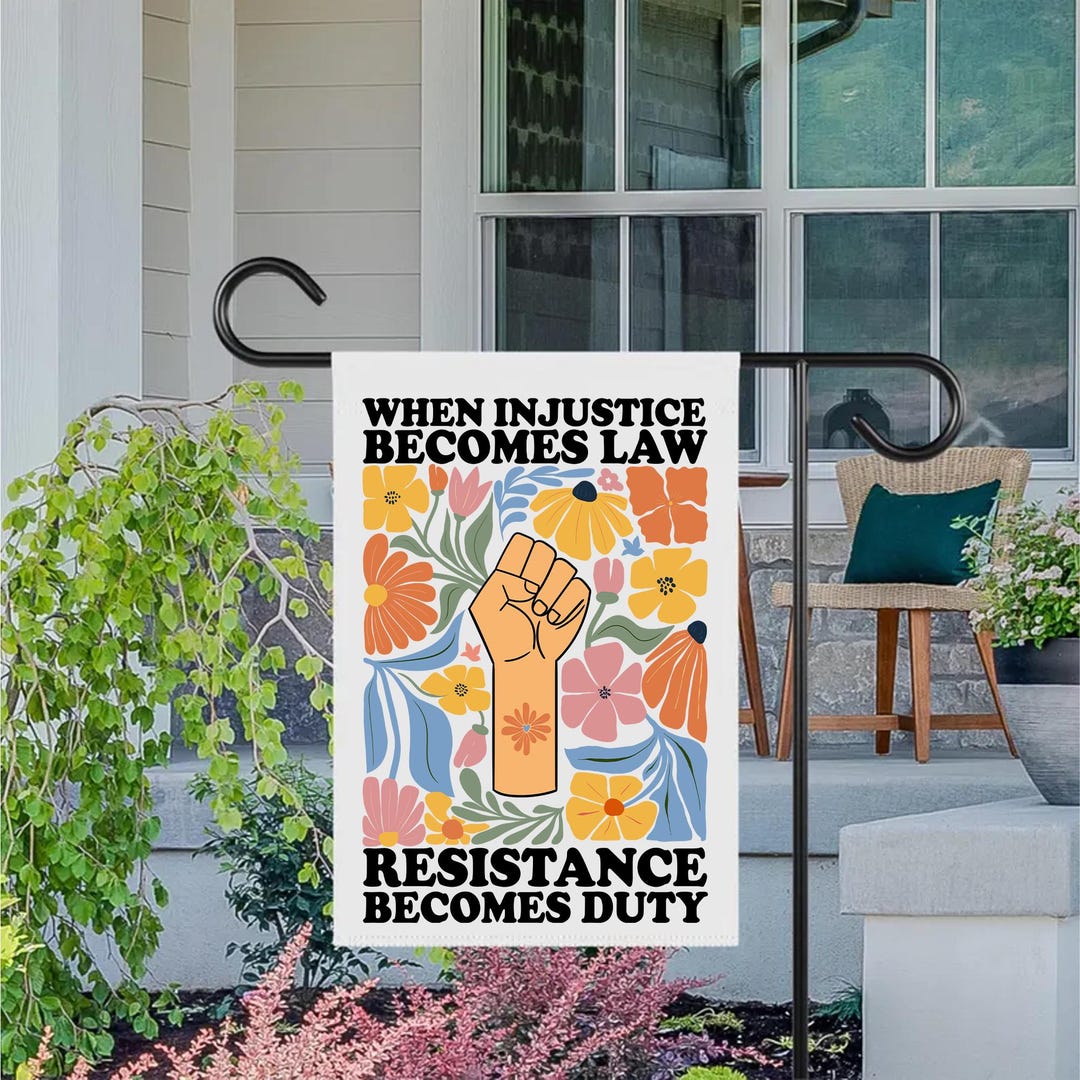 When Injustice Becomes Law Resistance Becomes Duty Yard Sign,resistance ...