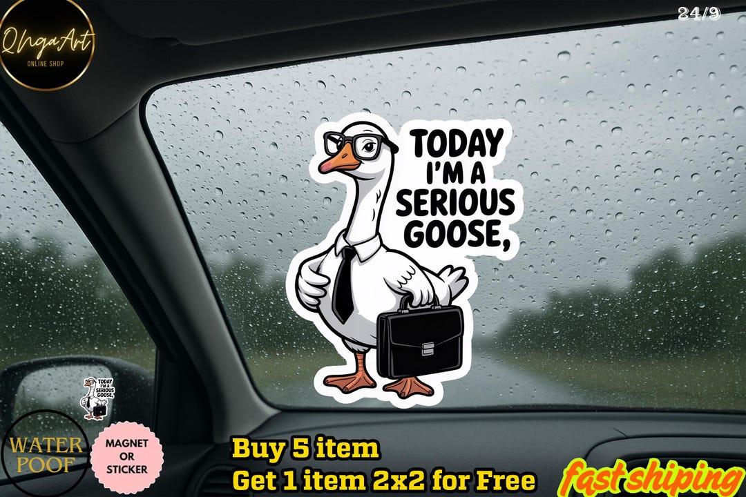 Today I'm A Serious Goose Sticker, Silly Goose Sticker, Sarcastic ...