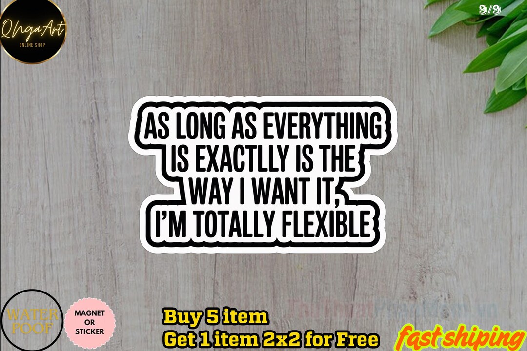 Totally Flexible Sticker/car Magnet, Funny Stickers, Sarcasm Stickers ...