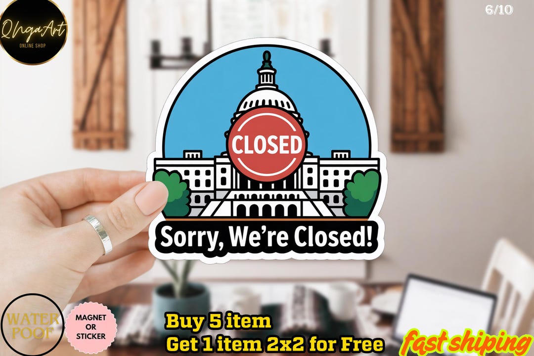 Government Shutdown 2025 Sticker, Sorry We're Closed Sticker, Political ...