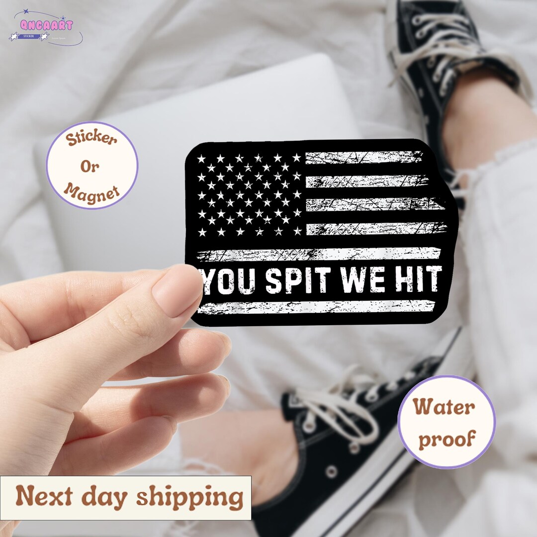 You Spit We Hit Sticker, American Flag Military Decal, Patriotic Vinyl ...