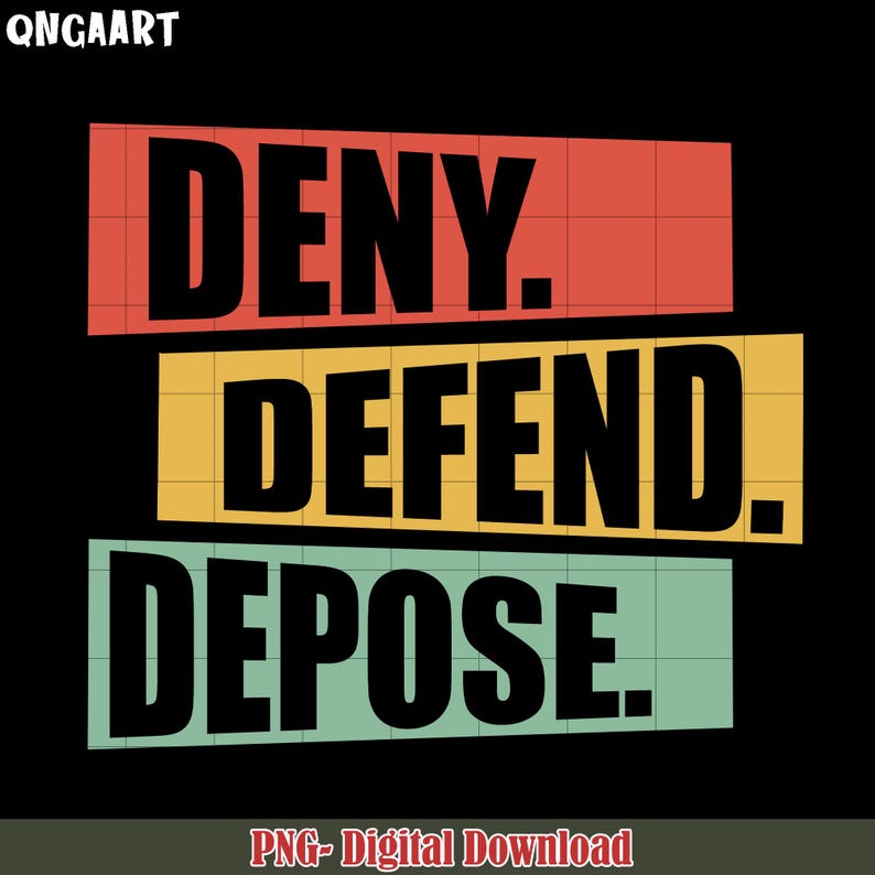 Deny Defend Depose Shirt Design Png, the Poor and Sick Png, Bold ...