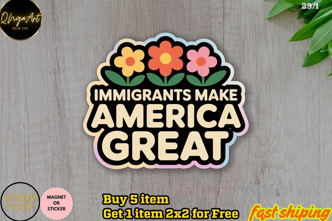 Immigrants Make America Great Sticker/ Car Magnet, Bold Anti ICE ...