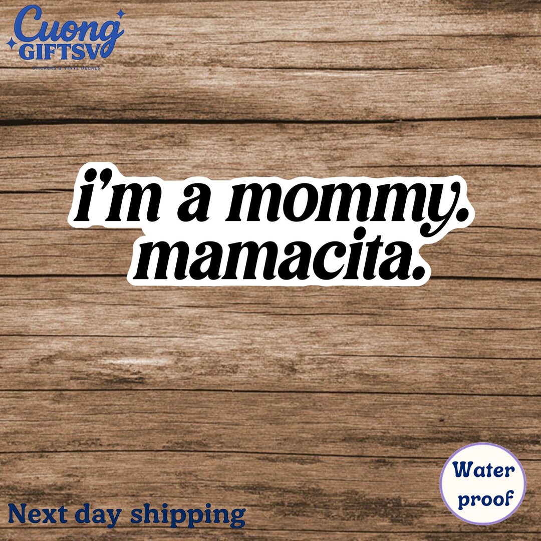 I’m a Mommy Mamacita Sticker, Funny TV Show Inspired Sticker, Latina ...