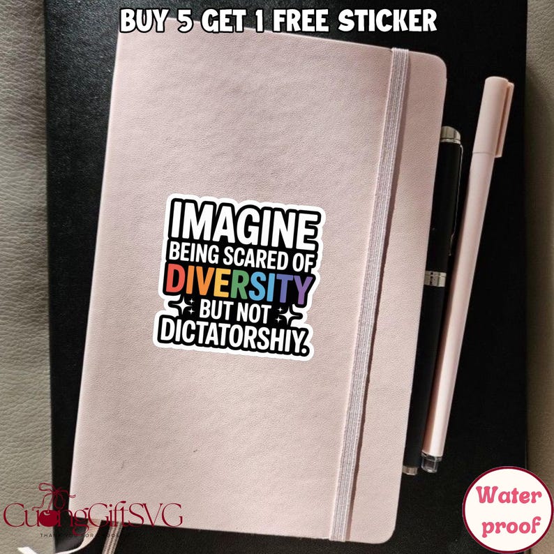 Imagine Being Scared of Diversity but Not Dictatorship Sticker/magnet ...