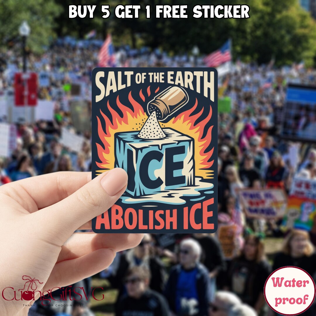 Abolish ICE Sticker/magnet,salt of the Earth Protest Sticker,anti-ice ...