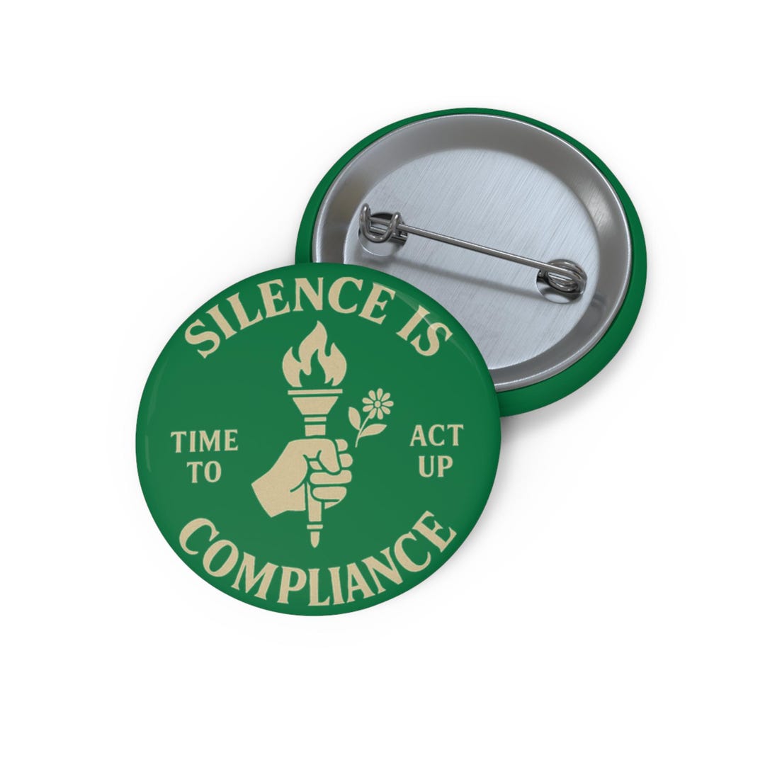 Silence is Compliance Button, Anti Trump Button, Pins for Resistance ...