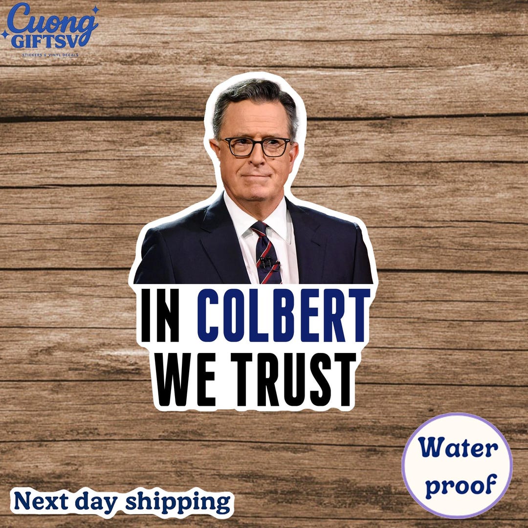 In Colbert We Trust Sticker/magnet, I Stand With Colbert Sticker ...