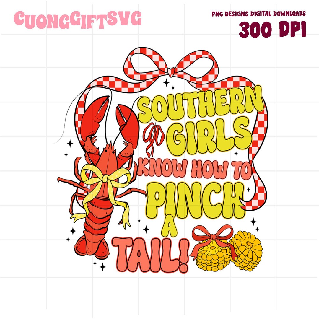 Southern Girls Know How to Pinch A Tail Crawfish Season Png, Crawfish ...