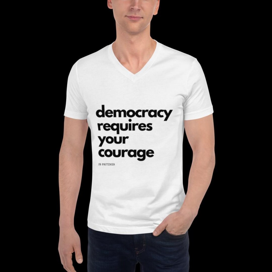 Democracy Takes Your Courage. V Neck. / Protest Shirt / Political ...