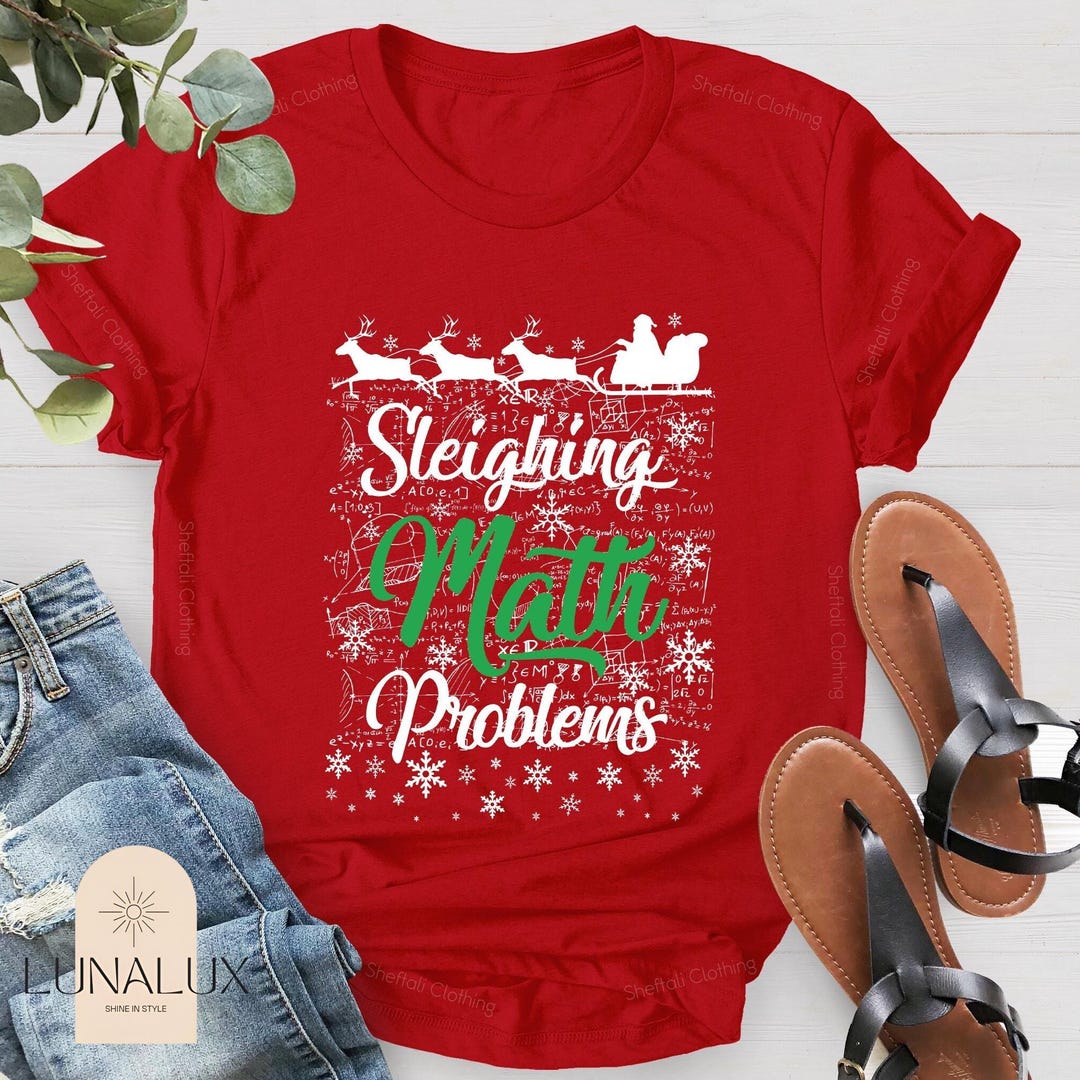 Sleighing Math Problem Shirt, Xmas Gift for Math Teacher, Christmas ...