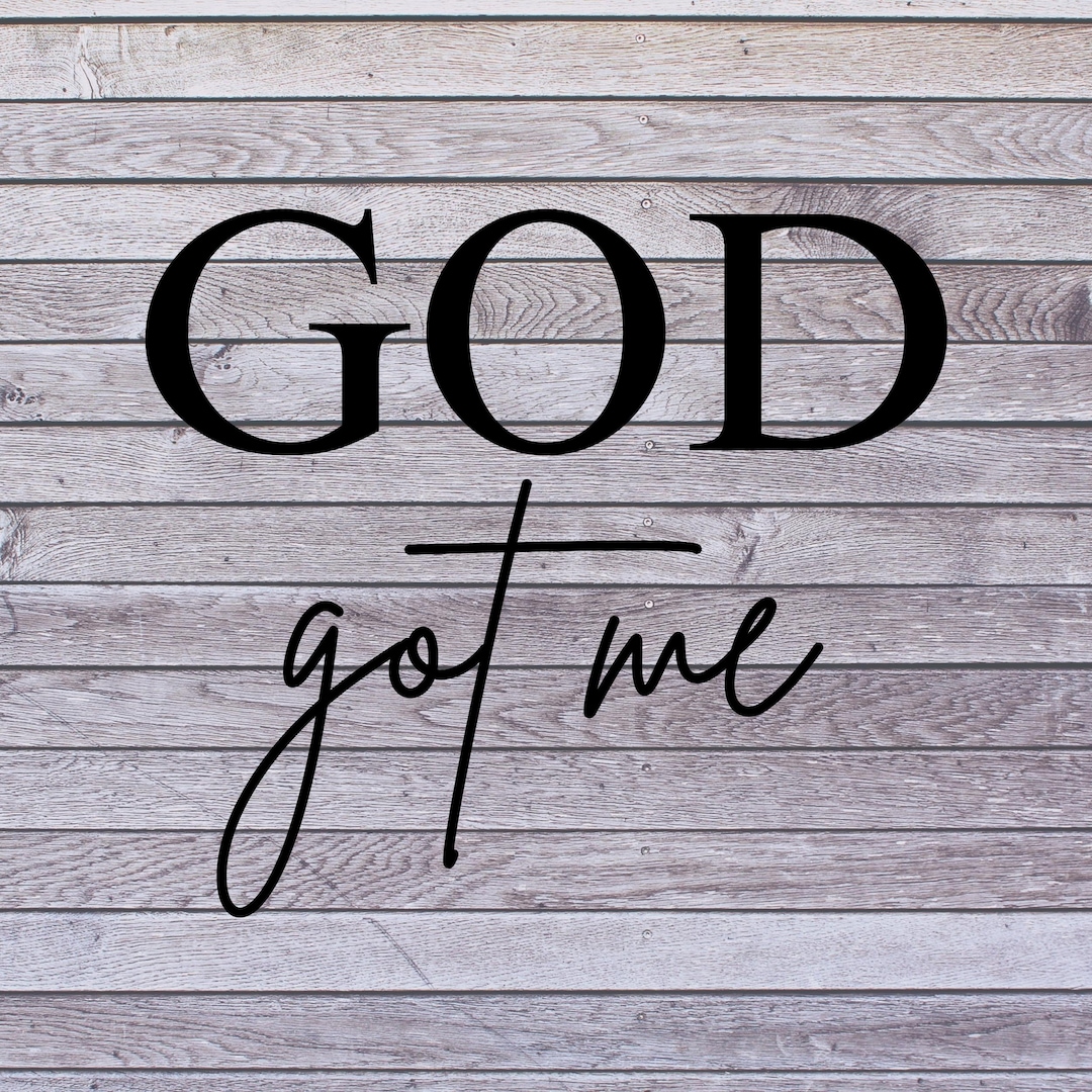 GOD Got Me Png / Svg File Religious Svg Png Digital File Tshirt Svg or ...