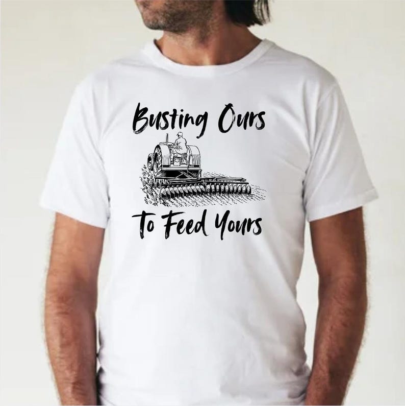 Farm Humor PNG: Busting Ours to Feed Yours (digital Download) - Etsy