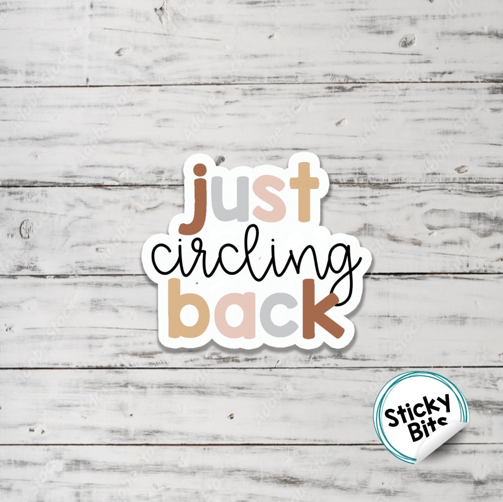 CIRCLING BACK Funny Work Sayings, Sarcastic Stickers, Laptop Stickers ...