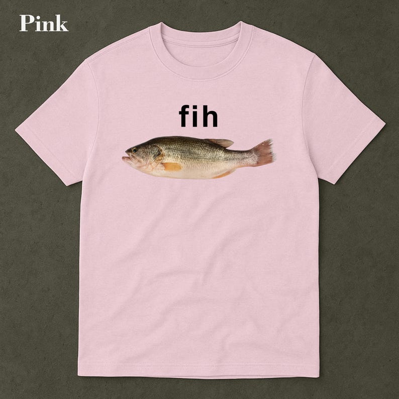 Fih Fish Meme Shirt - Stupid Meme Shirt, Funny Meme Shirt, Brain Rot ...