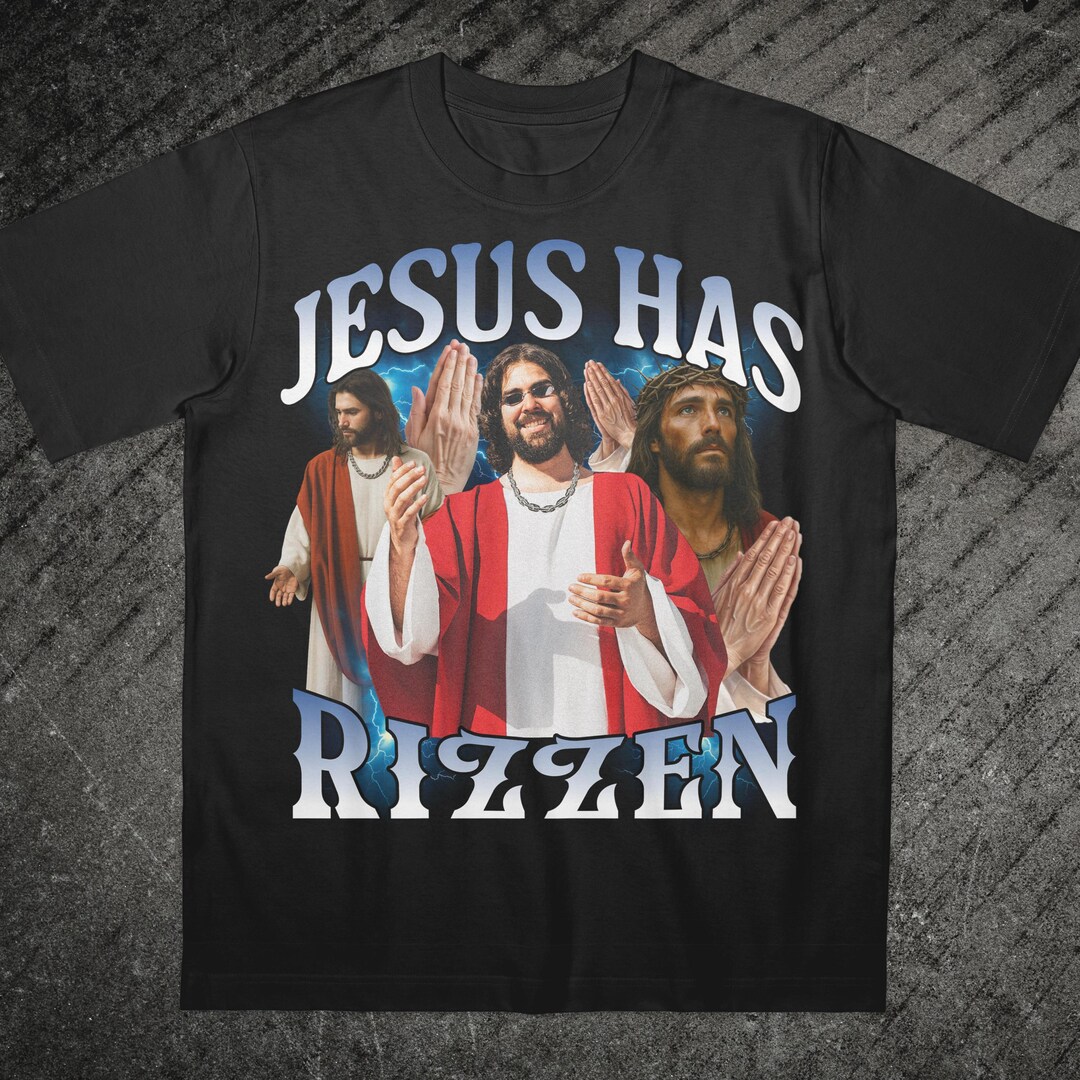 Jesus Has Rizzen T-shirt, Funny Christian Meme Tee, Dank Memes, 90s ...