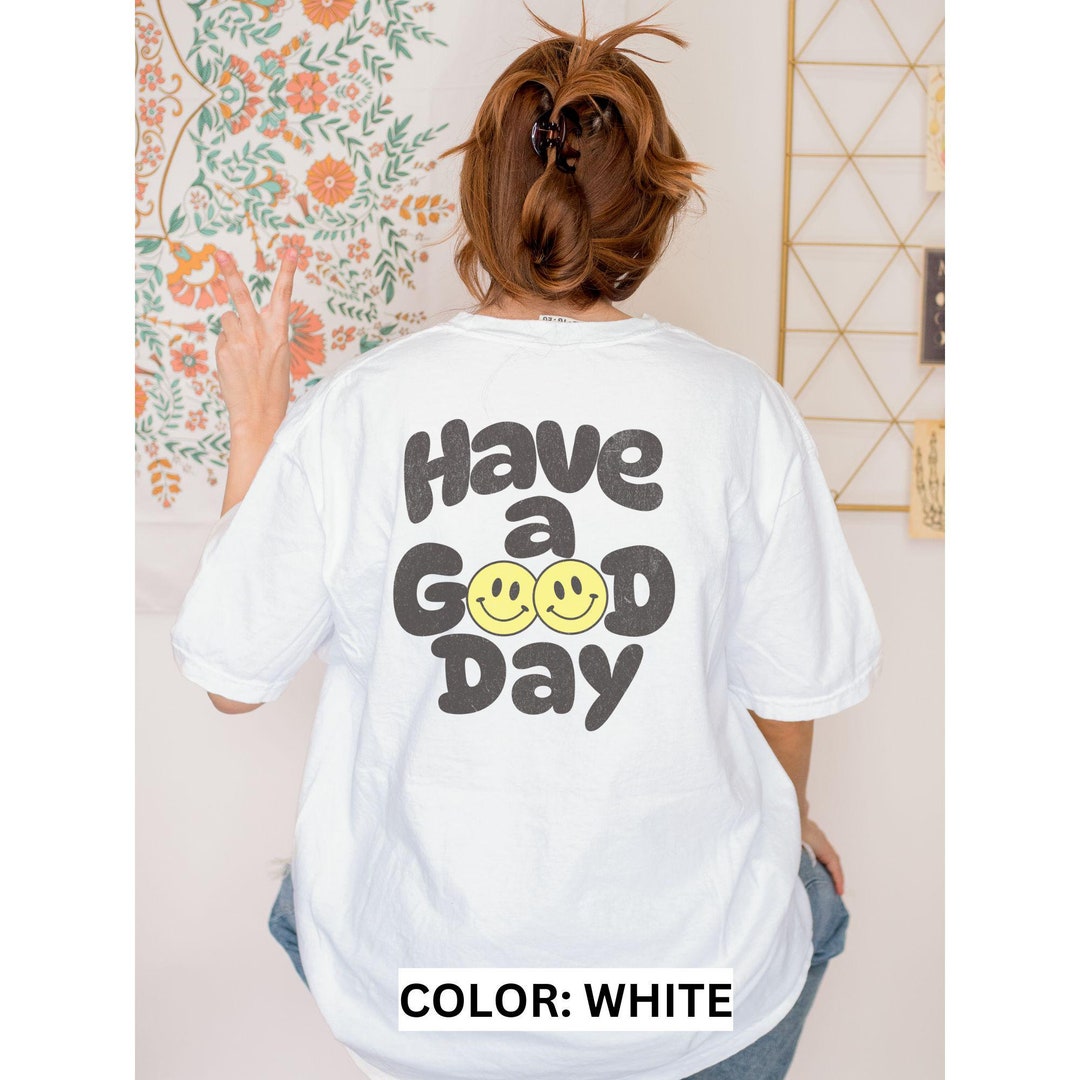 Have a Good Day Shirt, Oversized Comfort Colors Shirt, Smiley Face ...