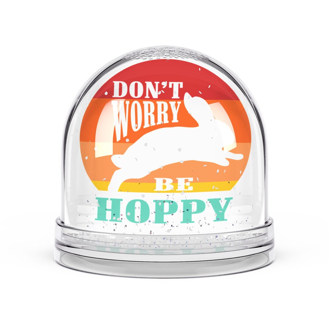 Don't Worry Be Hoppy Snow Globe, Cute Home Decor Gift, Rabbit Lover ...