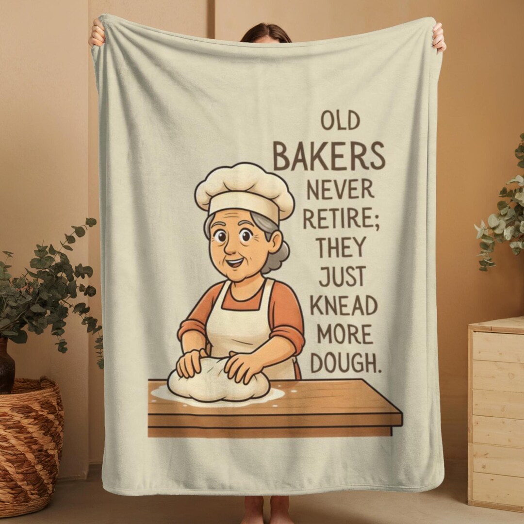 Old Bakers Never Retire They Just Knead More Dough Velveteen Blanket - Etsy